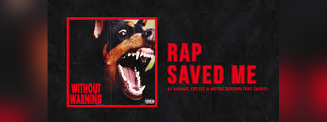 Get Em High » 21 Savage, Offset & Metro Boomin – Rap Saved Me ft. Quavo