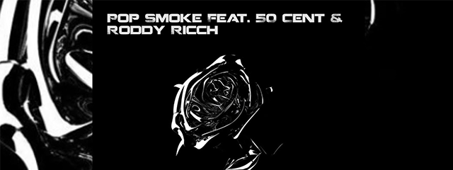 Get Em High » Pop Smoke – The Woo ft. 50 Cent, Roddy Ricch